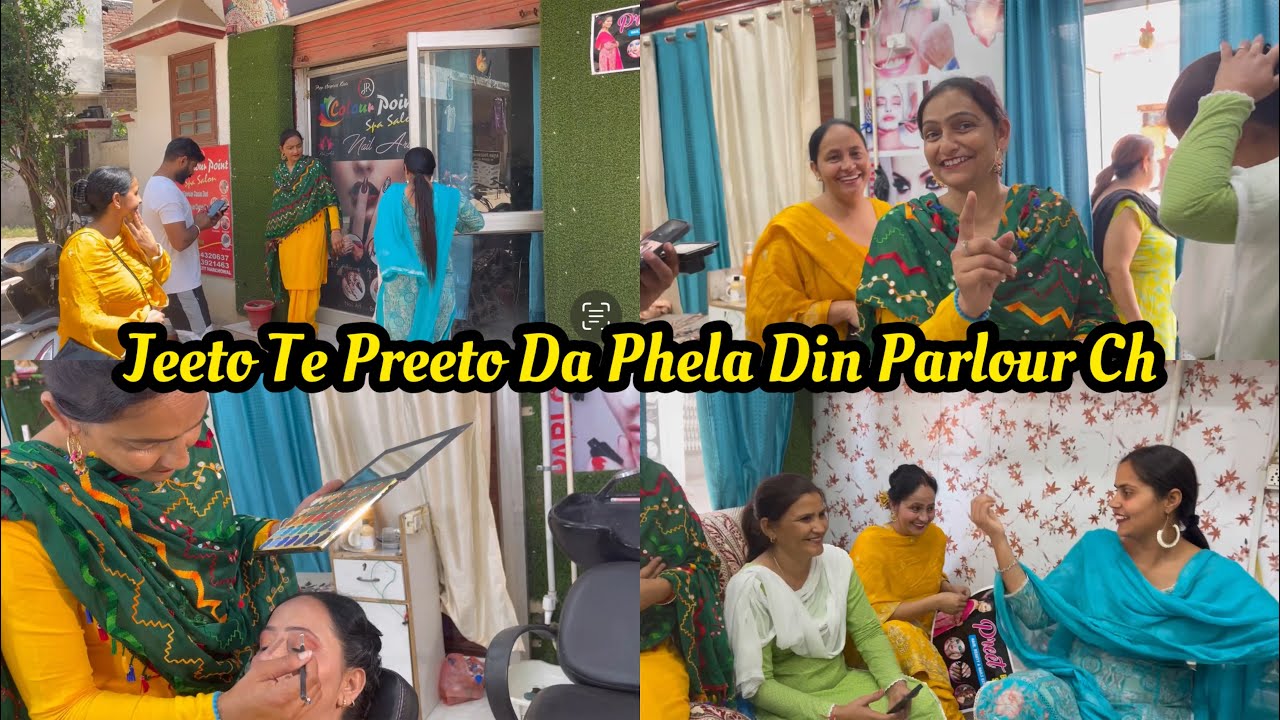 Preeto Te Jethan Ne First Din Kive Chalaia Parlour 😍😍 - YouTube