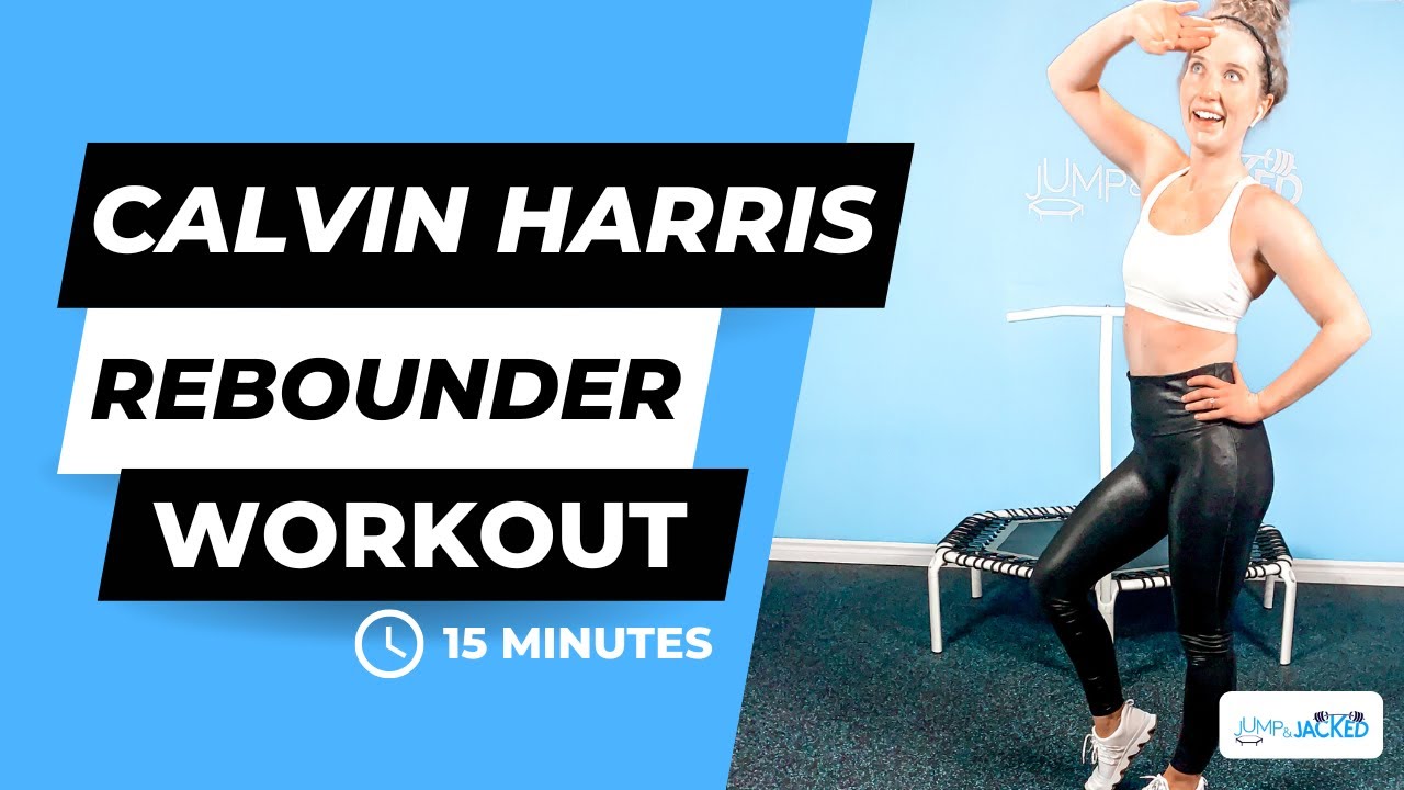 Calvin Harris Dance Party Workout | 15 Minute Rebounder Workout - YouTube