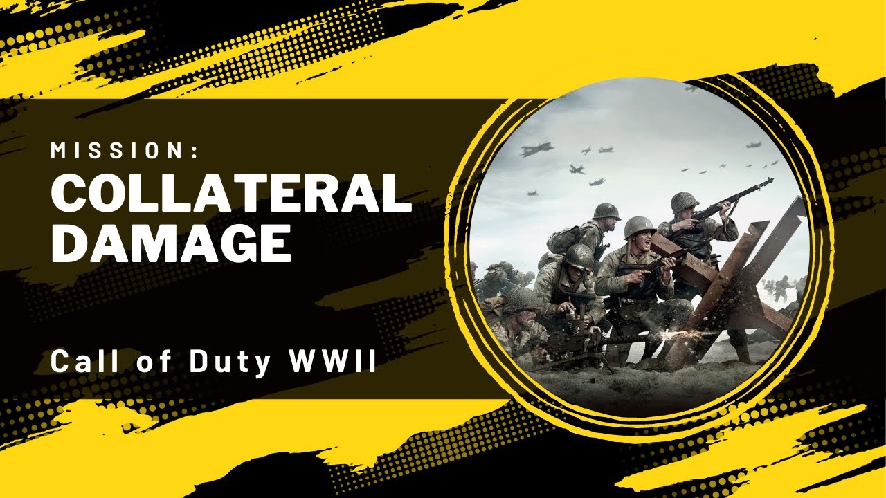 Call of Duty WWII Gameplay | Mission Collateral Damage - YouTube