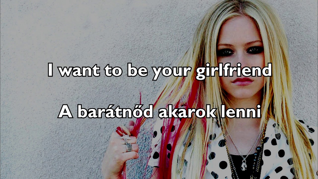 Avril Lavigne - Girlfriend (lyrics + magyar dalszöveg) - YouTube