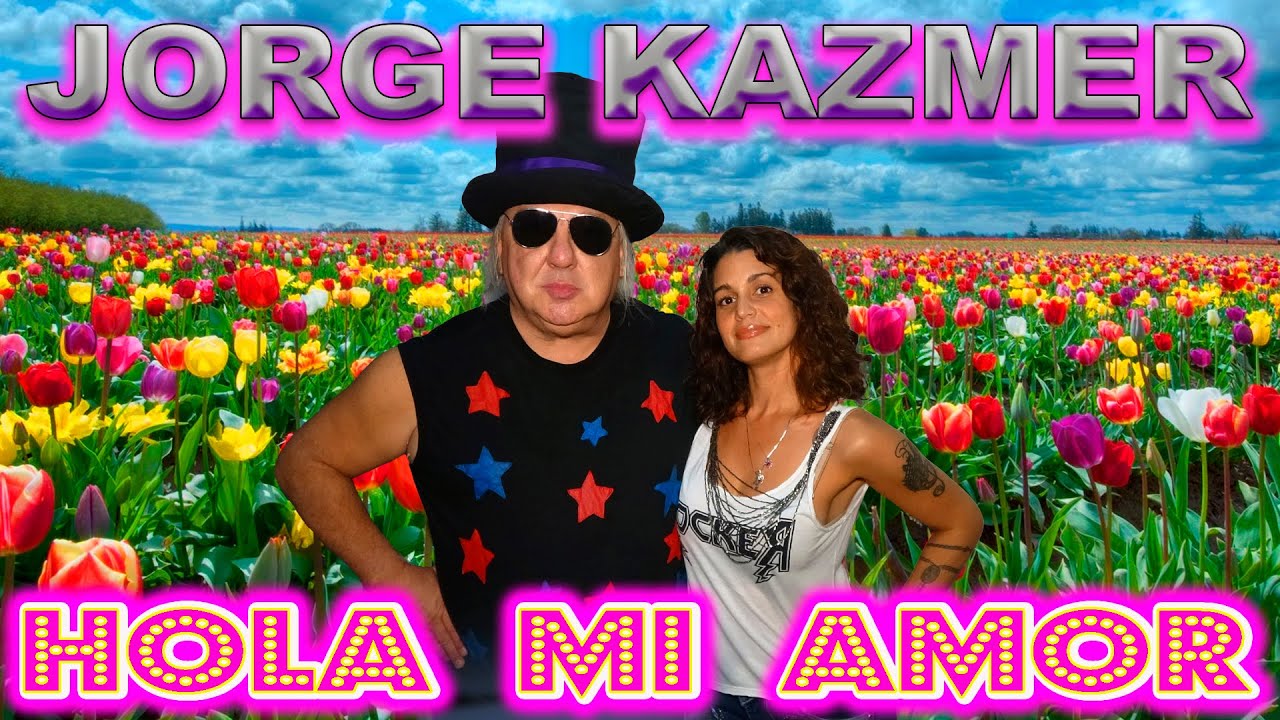 JORGE KAZMER - HOLA MI AMOR - YouTube