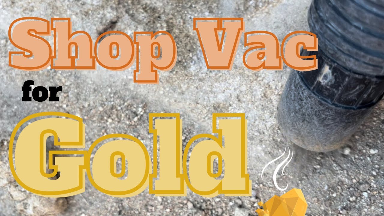 Shop vac for gold - using a vacuum to suck up gold in the California ...