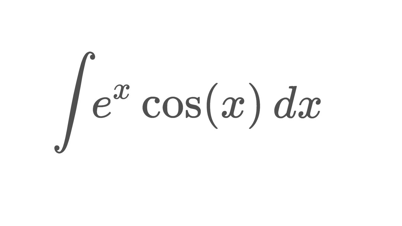 Integral E x Cos X Two Ways YouTube