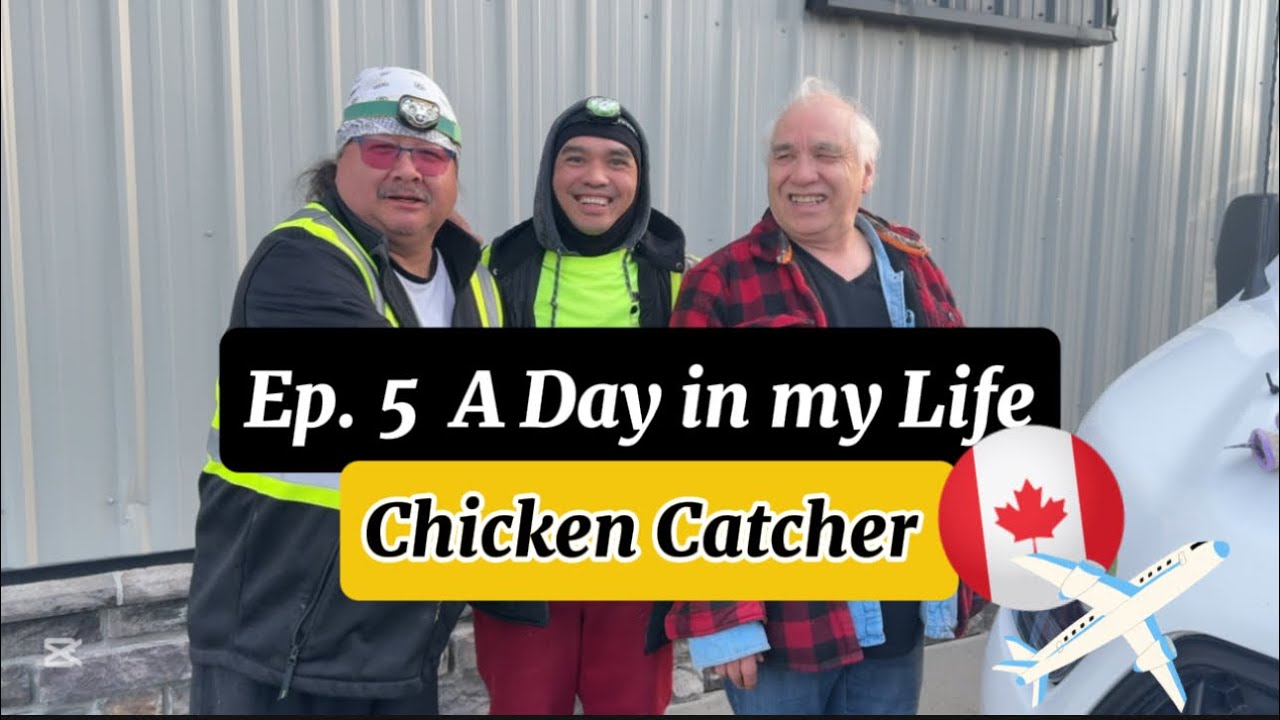 Ep. 5: Gaano Katagal ang Duty ng Chicken Catcher sa Canada? 🇨🇦 | Real ...
