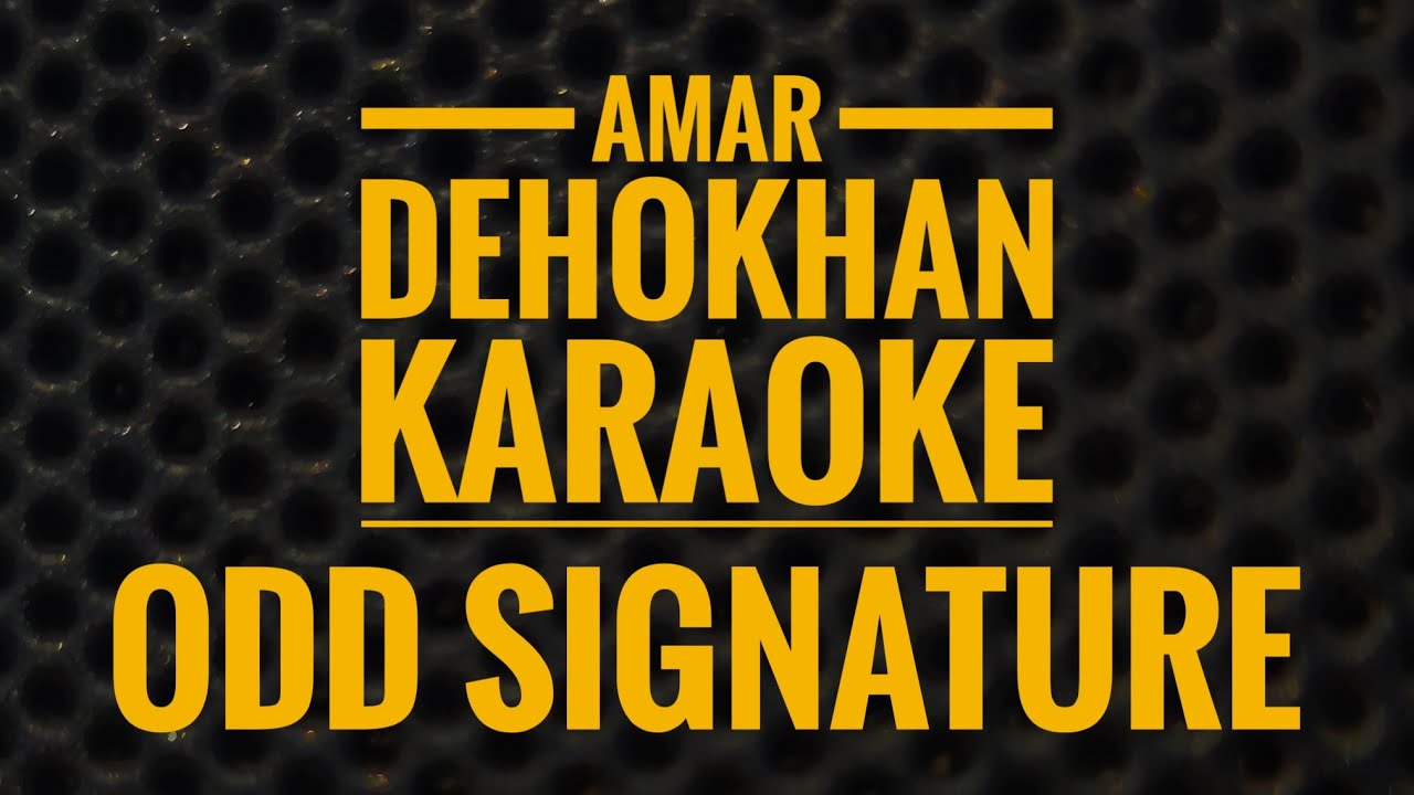 Amar Dehokhan - Karaoke - Odd Signature Chords - Chordify