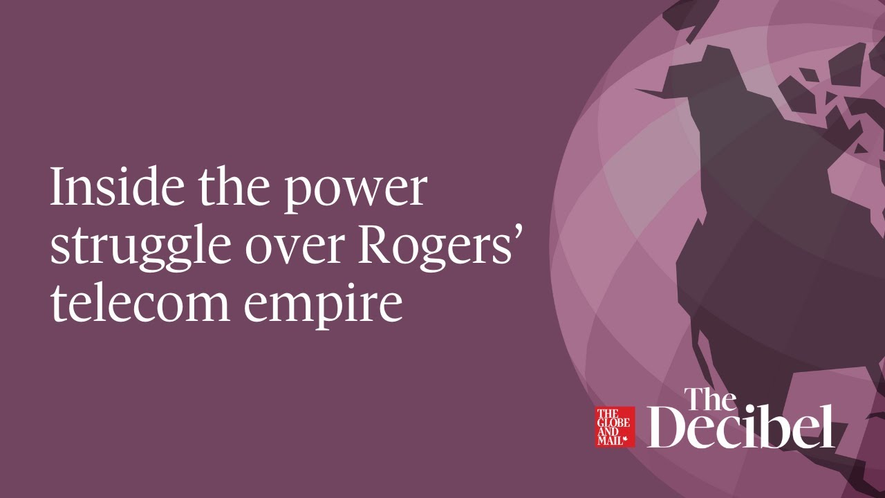Inside the power struggle over Rogers’ telecom empire - YouTube