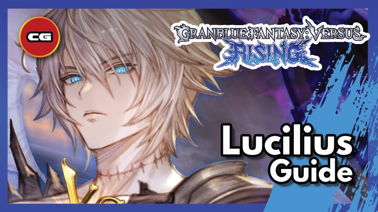 [ GBVSR ] Lucilius Overview and Combo Guide - YouTube
