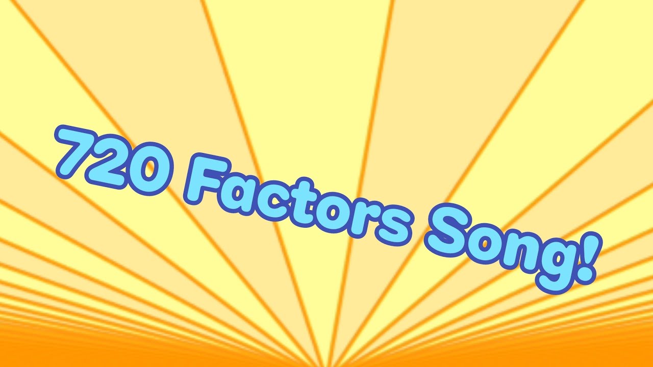 The Factors Of 720 Song Math Songs Polymeters By 8than YouTube