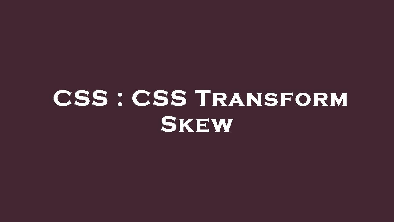 Css Css Transform Skew Youtube