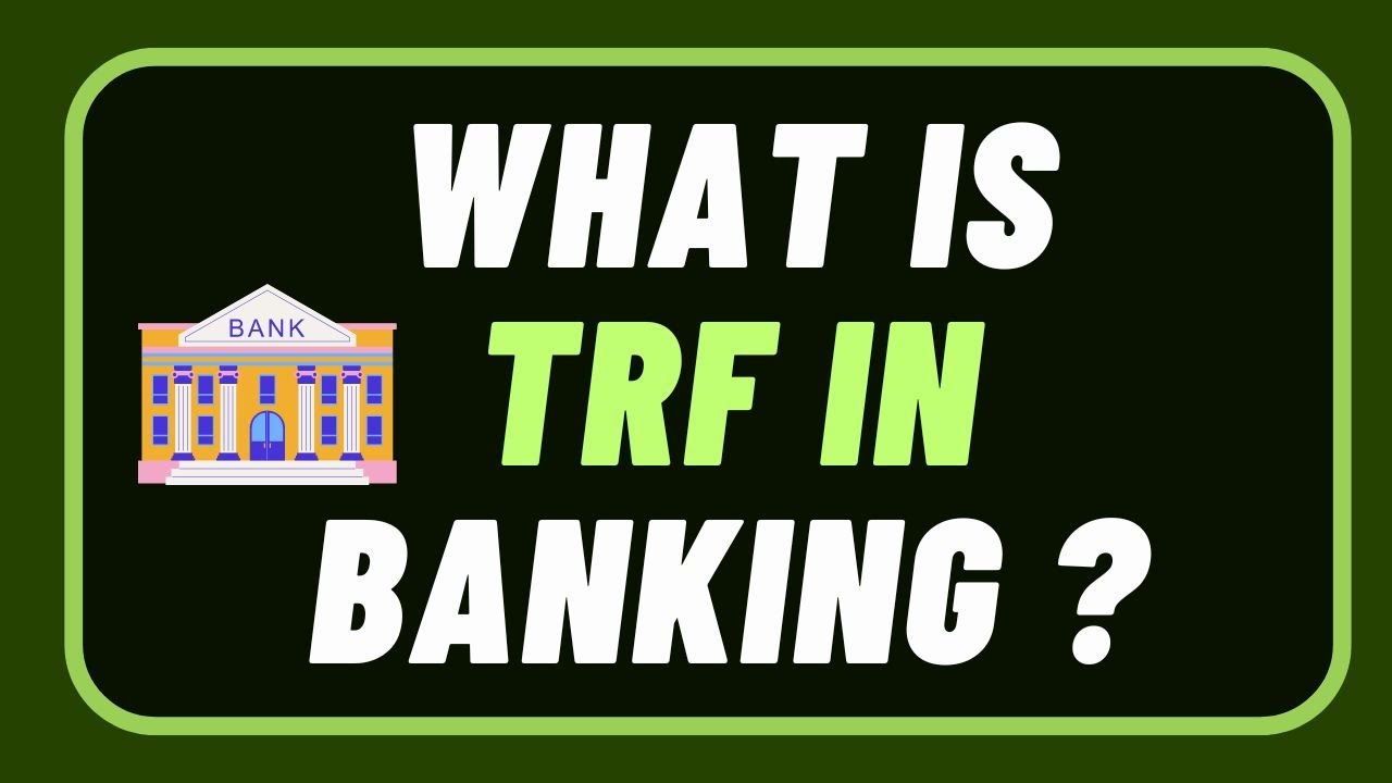 What is TRF in Banking - Explained ! - YouTube