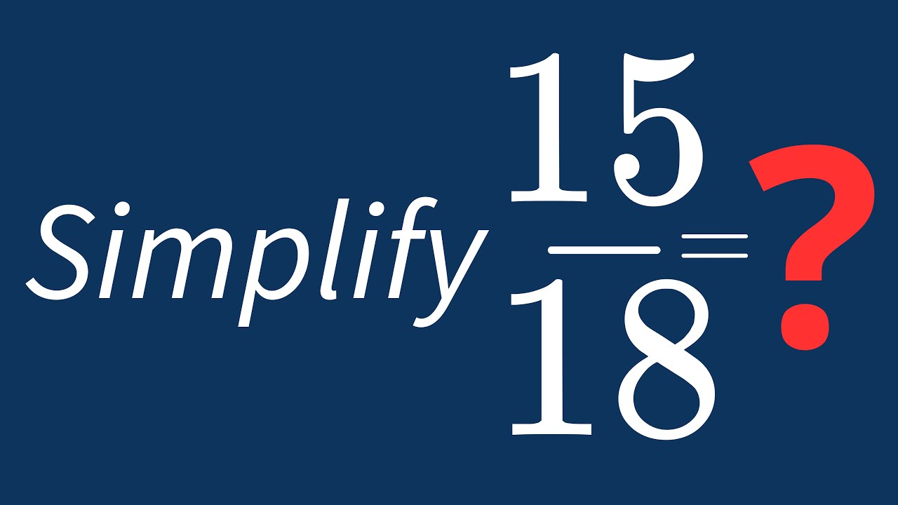 Simplify 15 18 Into Its Simplest Form YouTube simplify-15-18-into-its-simplest-form-youtube