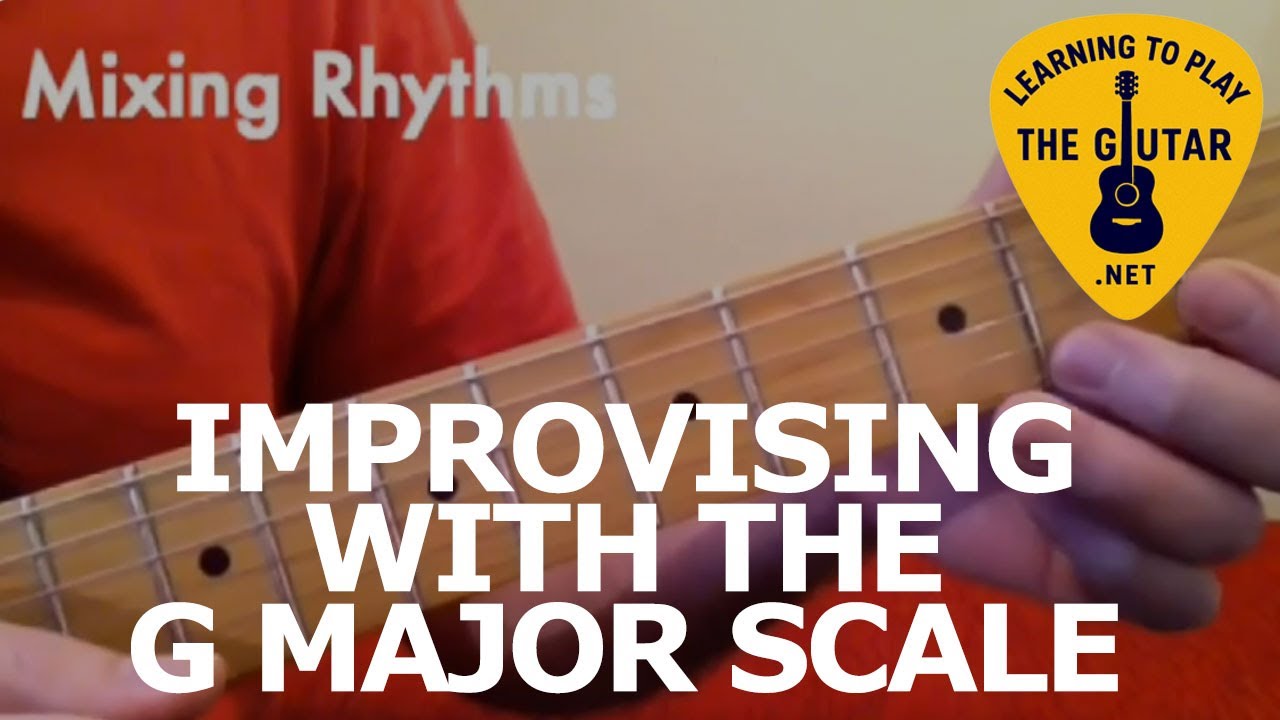 Improvising With The G Major Scale - Learning To Play The Guitar - YouTube
