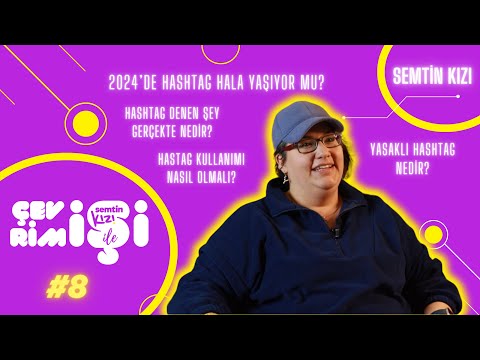 #HASHTAG NEDİR? / 2024’de HASHTAG HALA YAŞIYOR MU? / Semtin Kızıyla #ÇEVRİMİŞİ #8