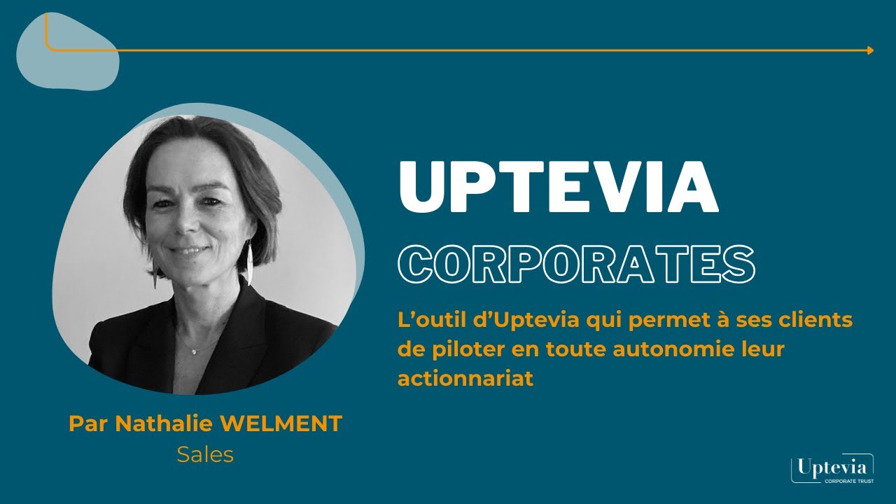 Connaissez-vous Uptevia Corporates ? Présentation de Nathalie WELMENT ...