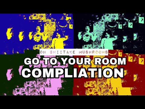 OH SHIITAKE MUSHROOMS GO TO YOUR ROOM COMPLIATION