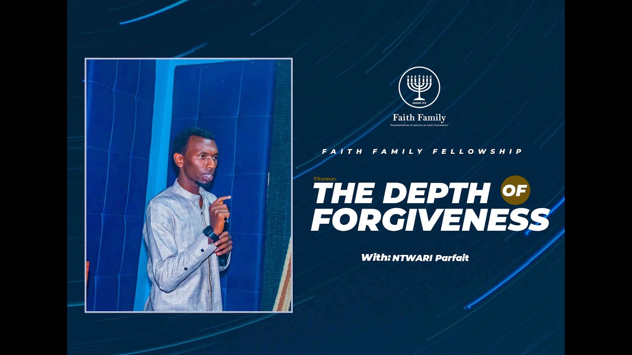 THE DEPTH OF FORGIVENESS With: NTWARI Parfait - YouTube