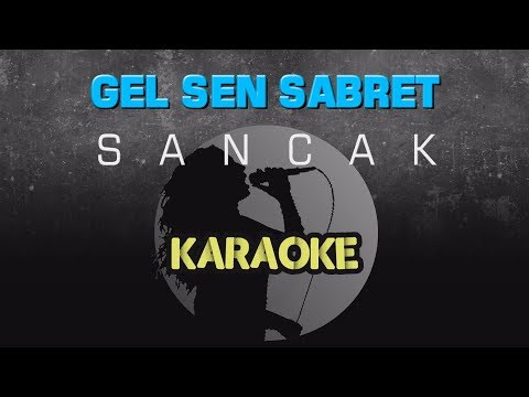 Sancak - Gel Sen Sabret (Karaoke Video)