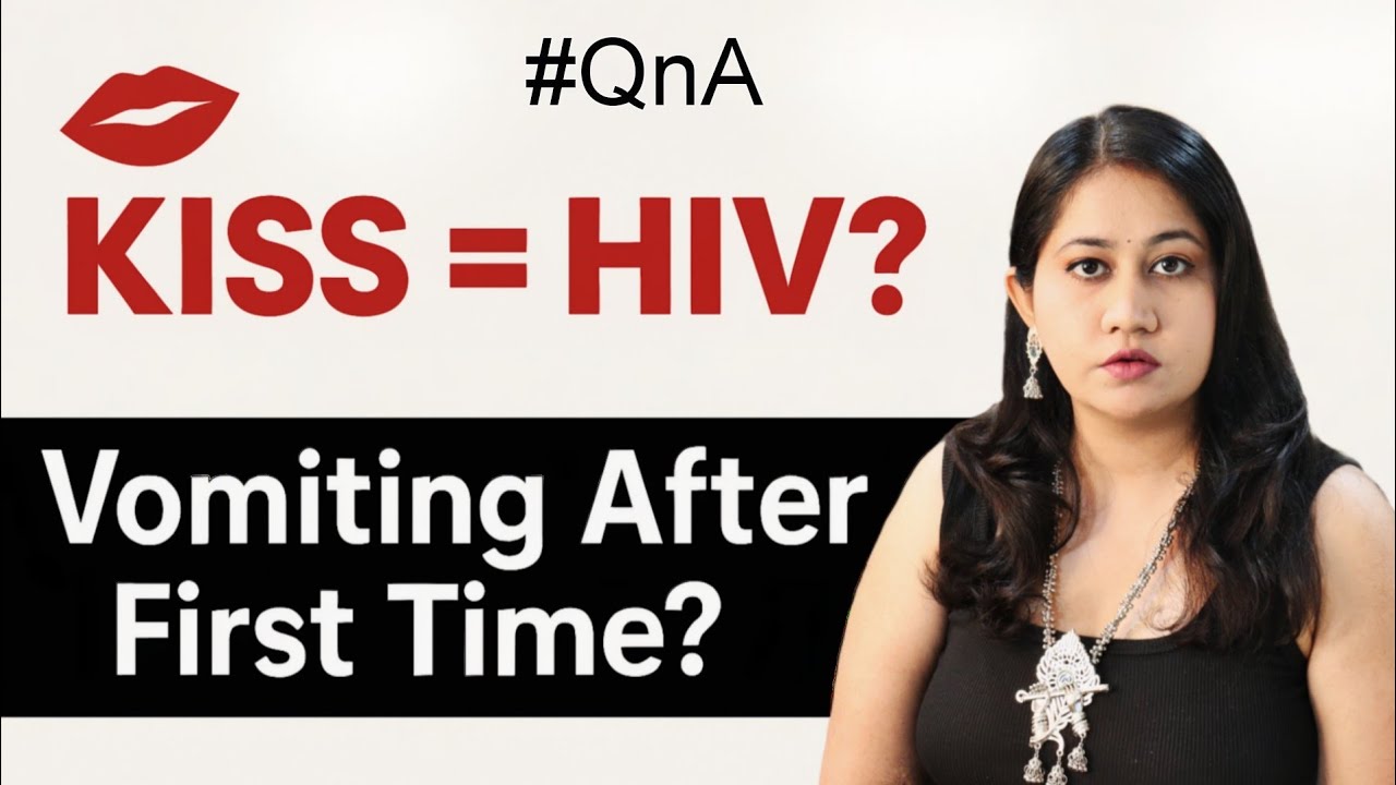First Time Ke Baad Vomiting? | Kya Kiss Se HIV Hota Hai ...