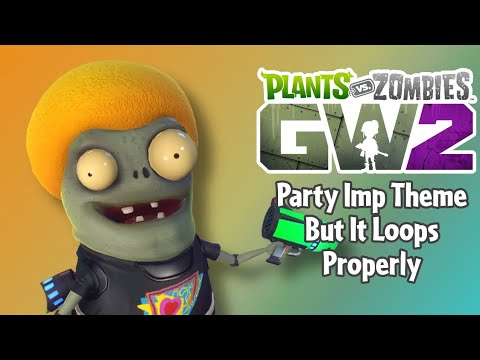 Party Imp Theme But It Loops Properly | Plants Vs. Zombies GW2 - OST ...