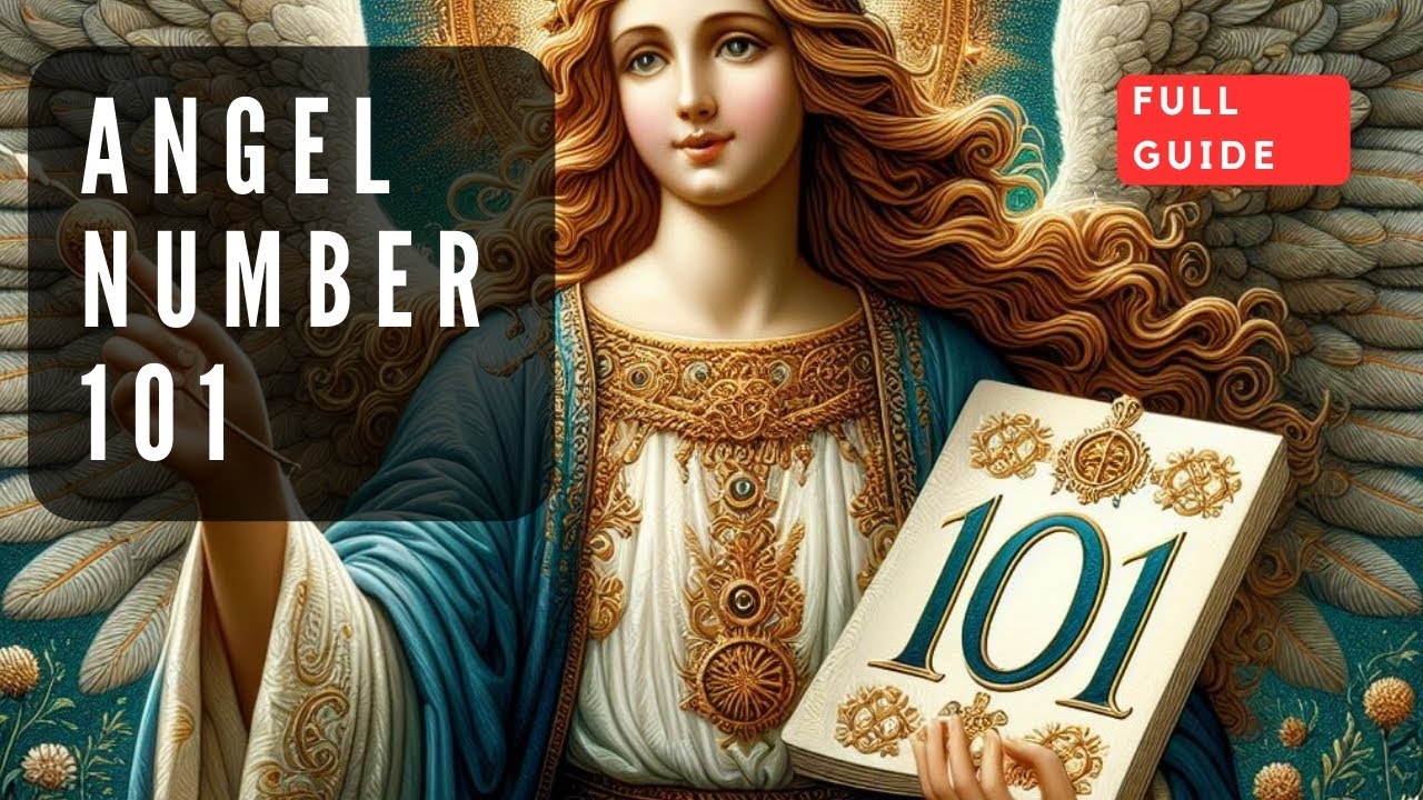 Angel Number 101 - What Does it Mean? What To Do? Full Guide - YouTube