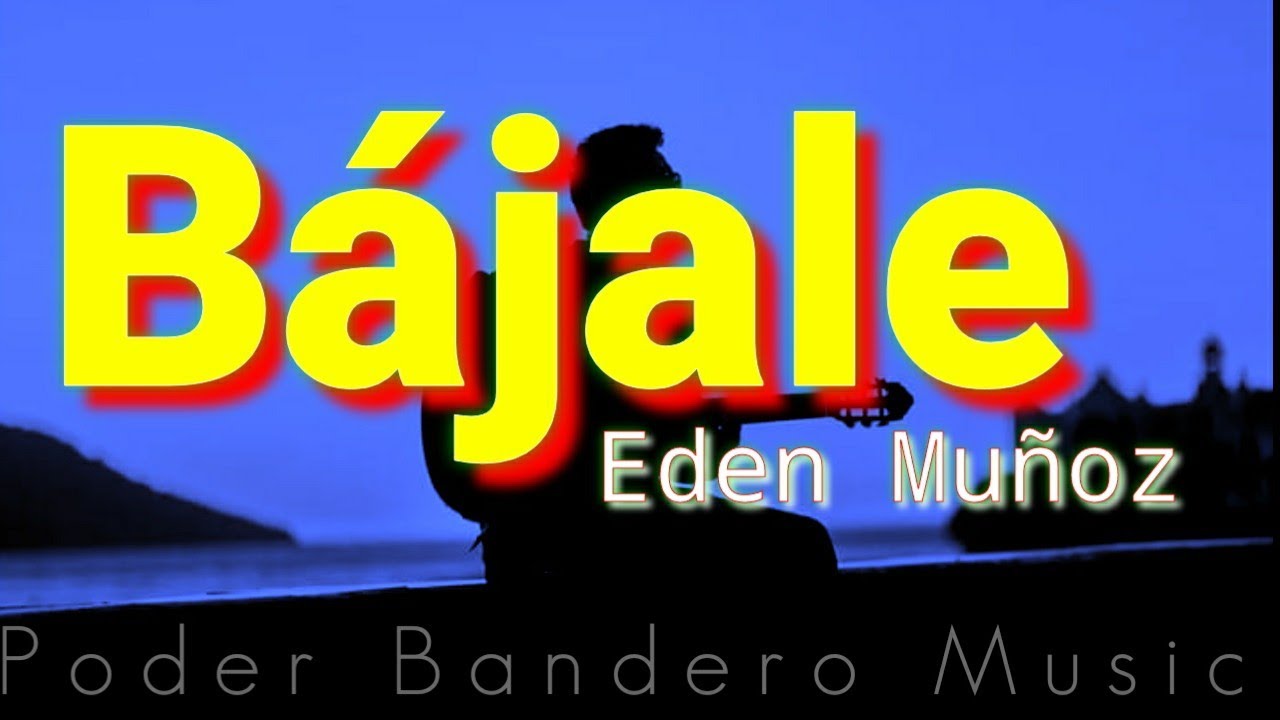 Eden Muñoz - Bájale ( Video Lyrics HD Letra Estreno 2022) - YouTube