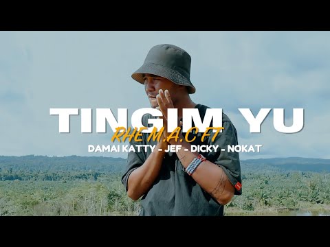 Rhe M.A.C - Tingim Yu (feat. Damai Katty, Jef, Dicky & Nokat) (Official Music Video)