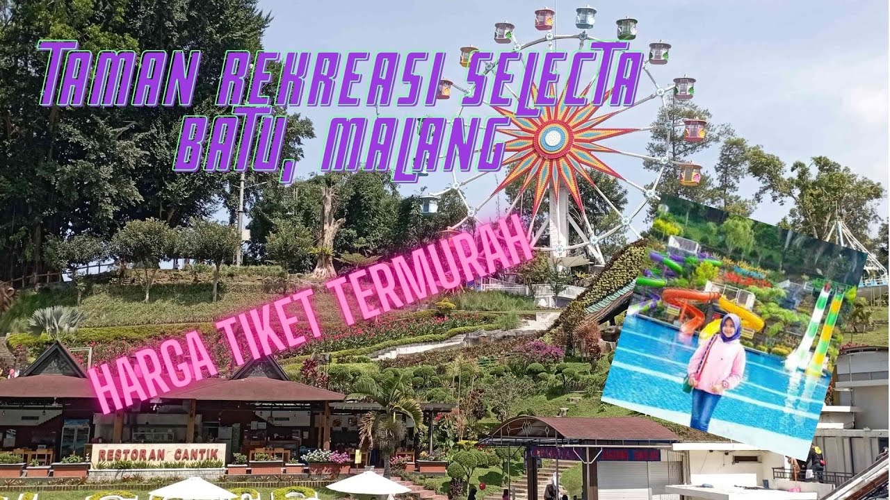 TAMAN REKREASI SELECTA BATU, MALANG COCOK BUAT LIBURAN | HARGA TIKET ...