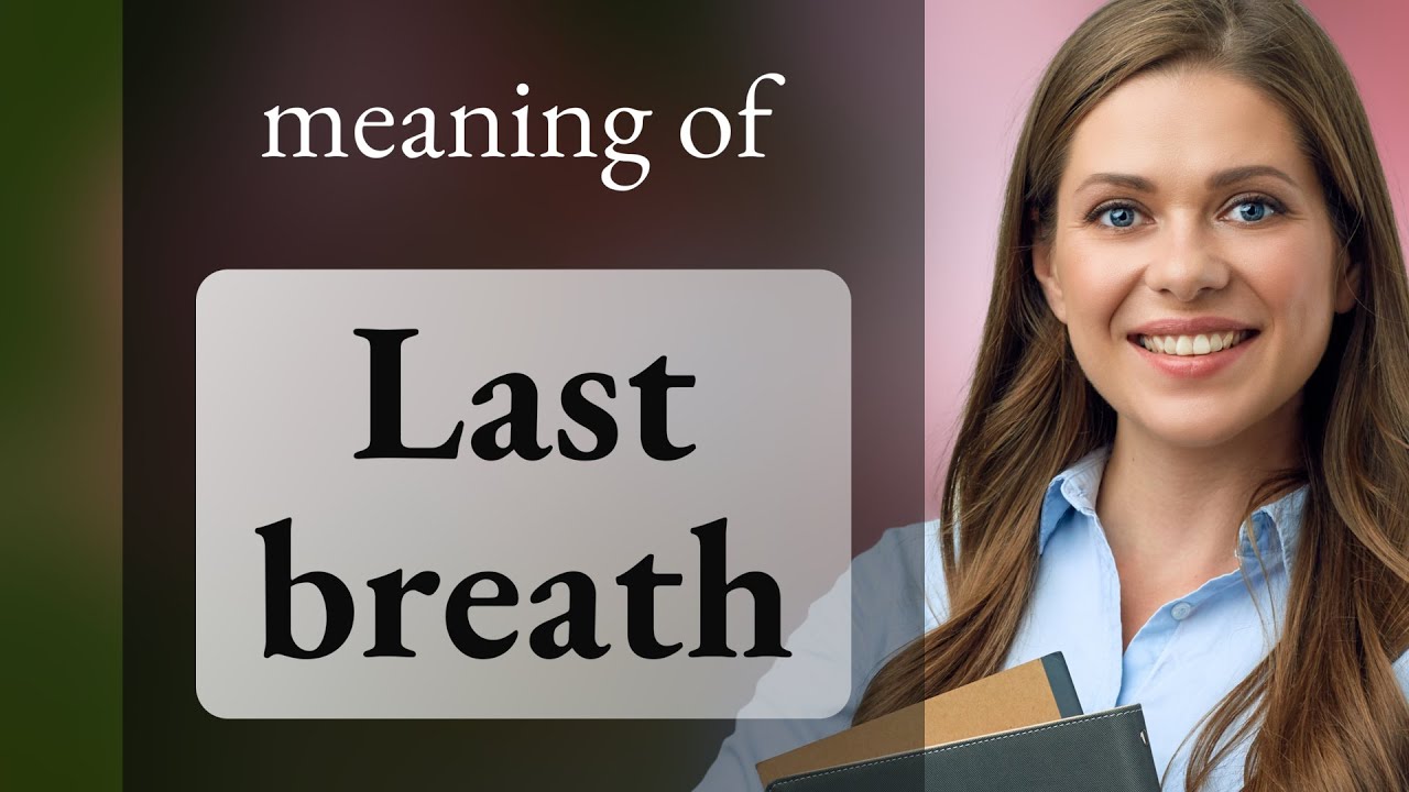 Understanding the Phrase "Last Breath" - YouTube