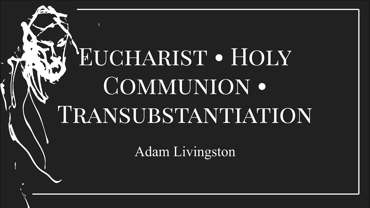 World Religions - Eucharist, Holy Communion, Transubstantiation - YouTube