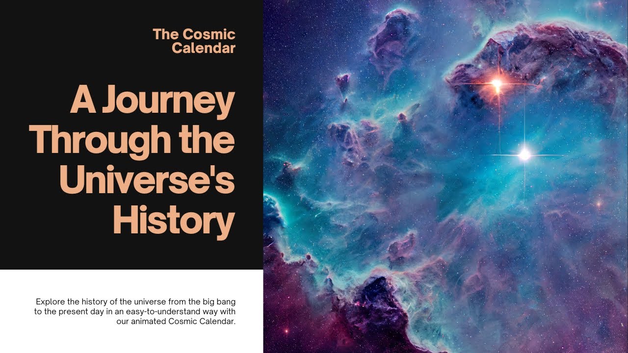 The Cosmic Calendar: A Journey Through Time and Space - YouTube