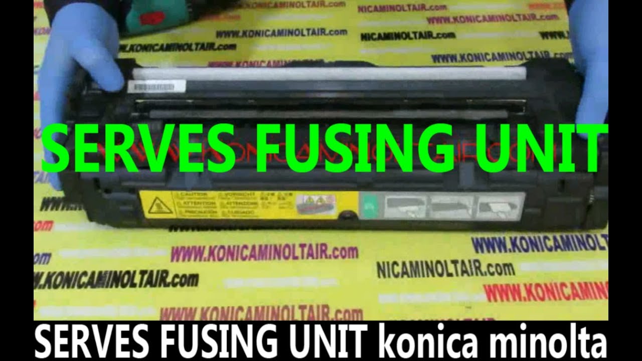 SERVES FUSING UNIT konica minolta - YouTube