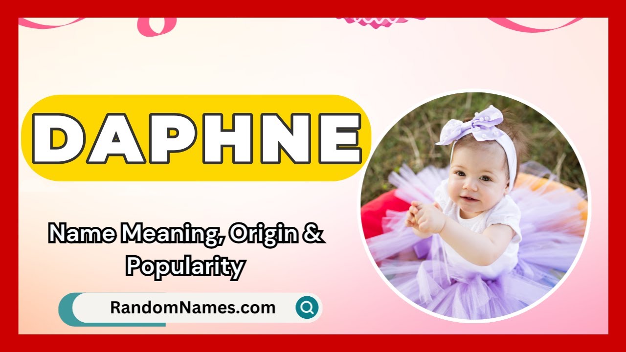 Daphne - Baby Girl Name Meaning, Origin & Popularity - RandomNames.com ...