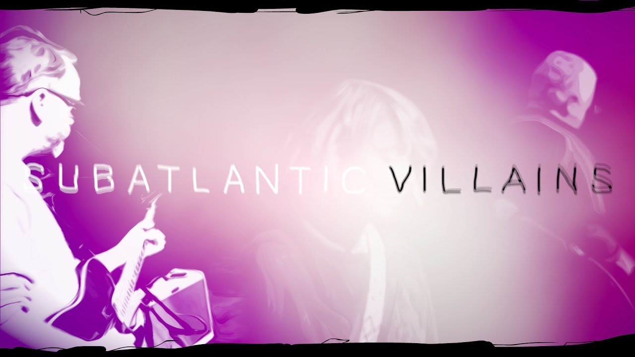 Subatlantic - Villains (Official Video) - YouTube
