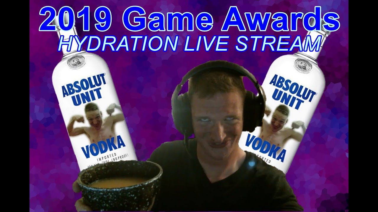 '19 Game Awards HYDRATION Live Stream! - YouTube