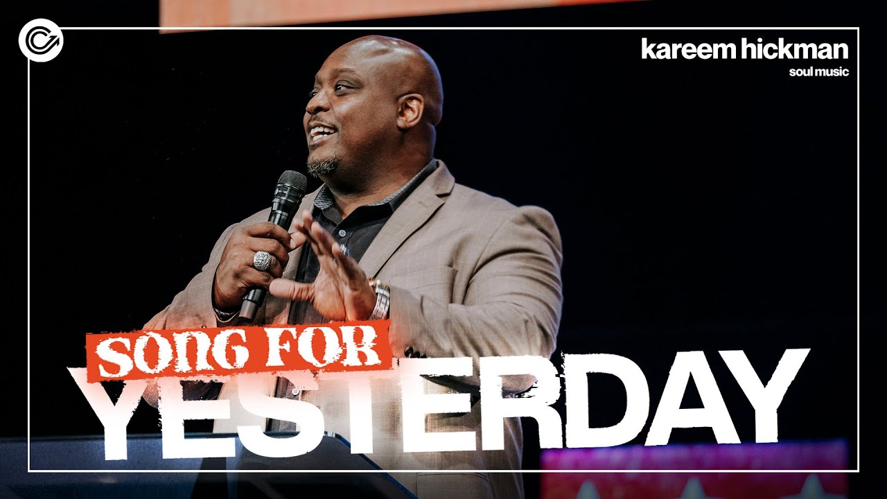 🎶 SOUL MUSIC: 🌟 A Song For Yesterday 📅 | Kareem Hickman | Calvary ...