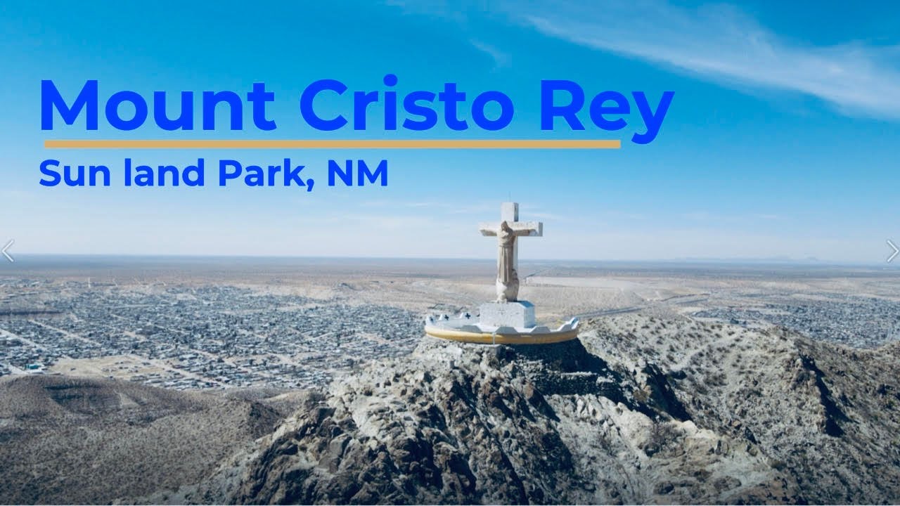 Mount Cristo Rey | Sunland Park, New Mexico - YouTube