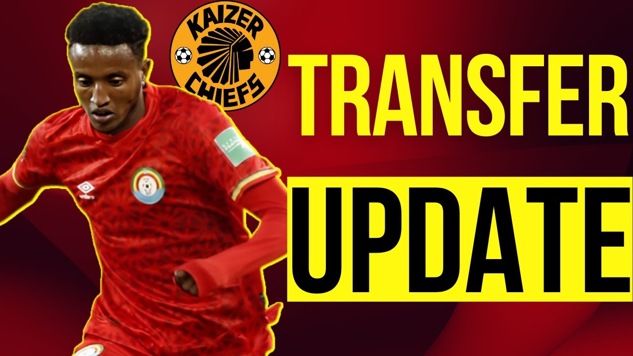 Kaizer Chiefs Transfer News: Amanuel Gebremichael 🇪🇹 | #148 - YouTube