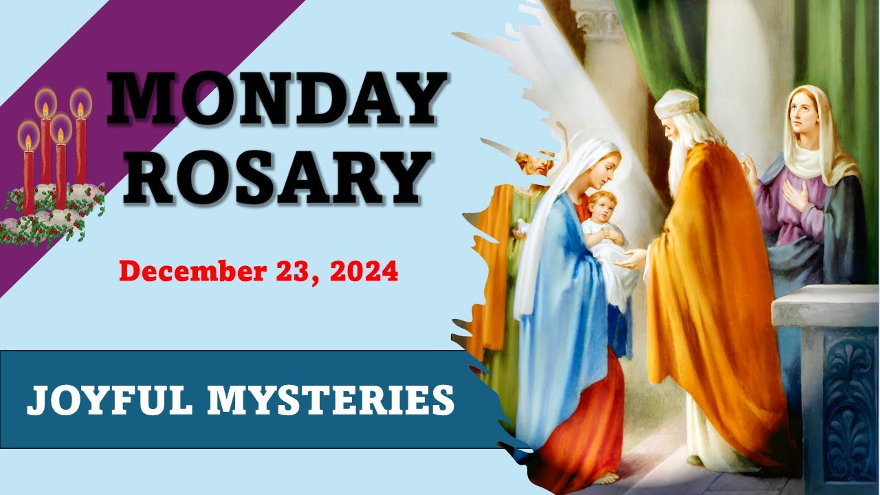 HOLY ROSARY FOR TODAY, MONDAY, DECEMBER 23, 2024 - Joyful Mysteries ...
