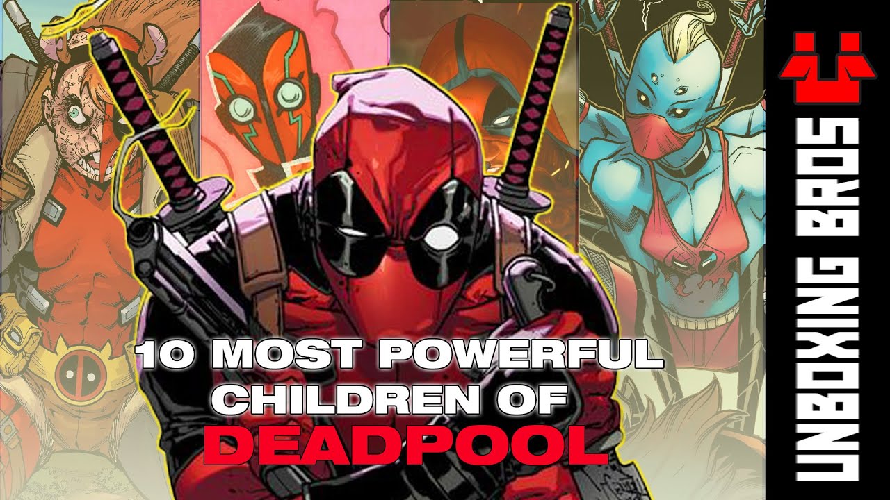 10 Most Powerful Children of Deadpool - YouTube