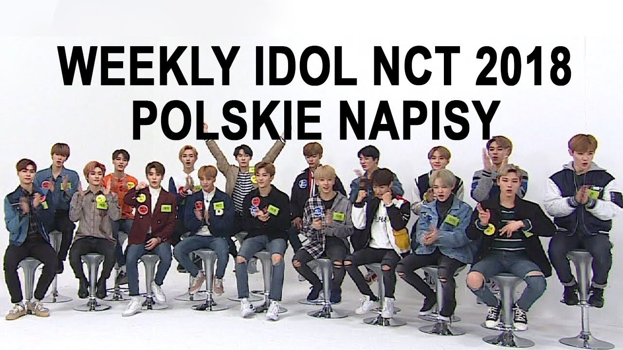 180321 Weekly Idol z NCT 2018 [polskie napisy / PL SUB] - YouTube