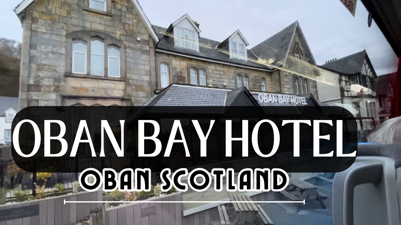 Oban Bay Hotel | Oban Scotland - YouTube