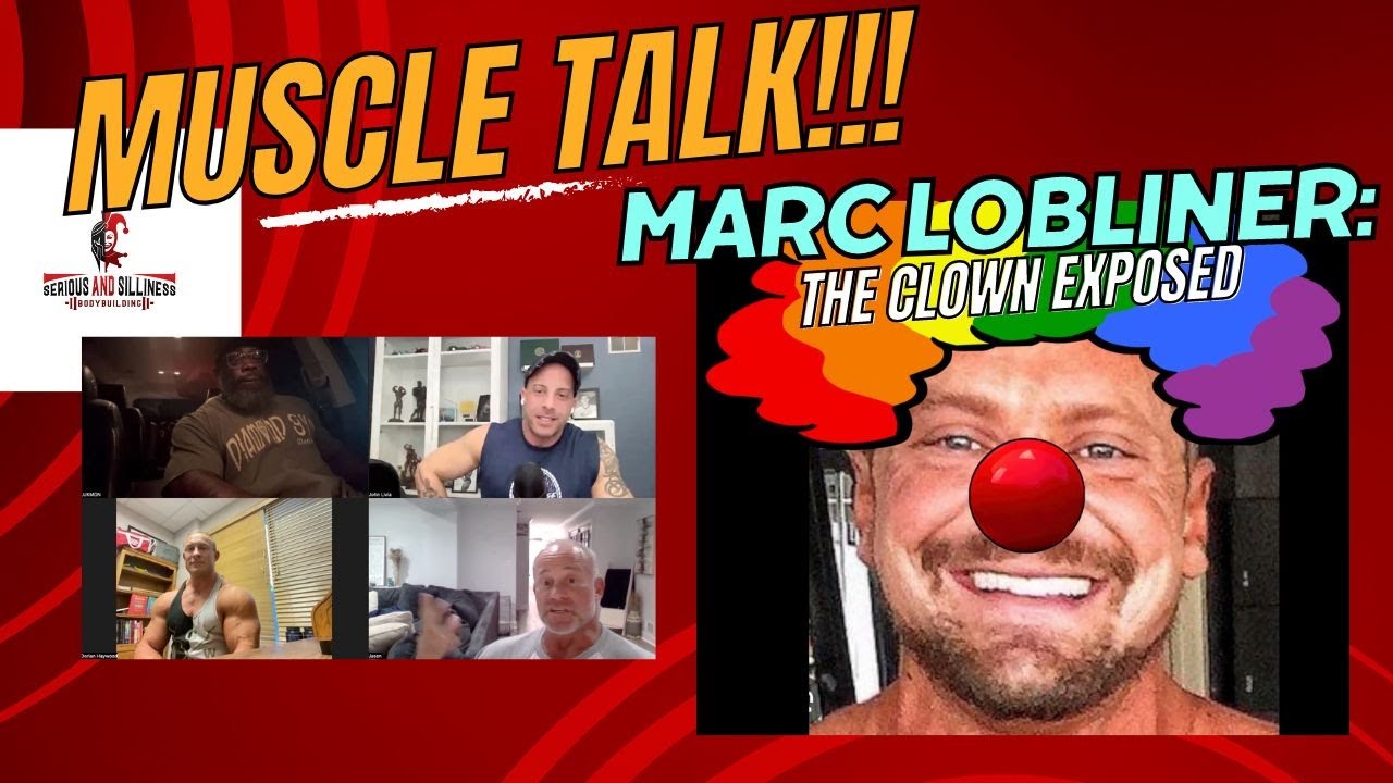 Muscle Talk! Marc Lobliner: The Clown EXPOSED! - YouTube