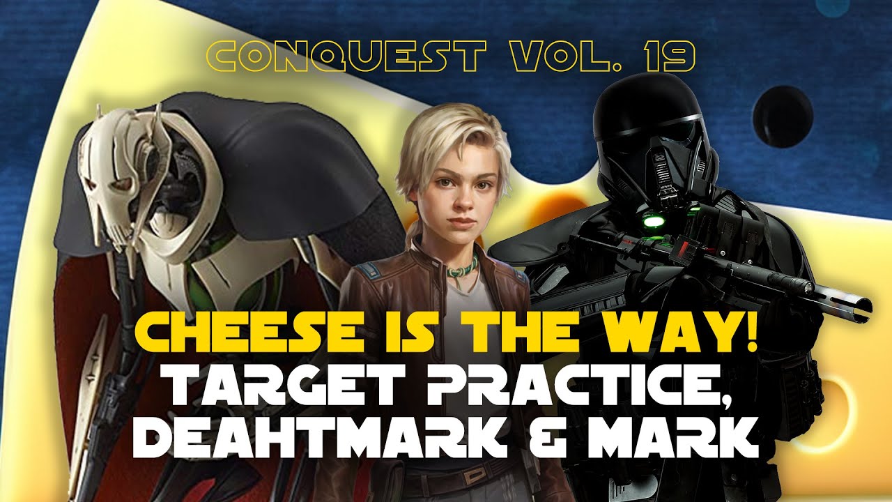 Cheese Target Practice, Deathmark and Mark | Conquest Vol. 19 - SWGOH ...