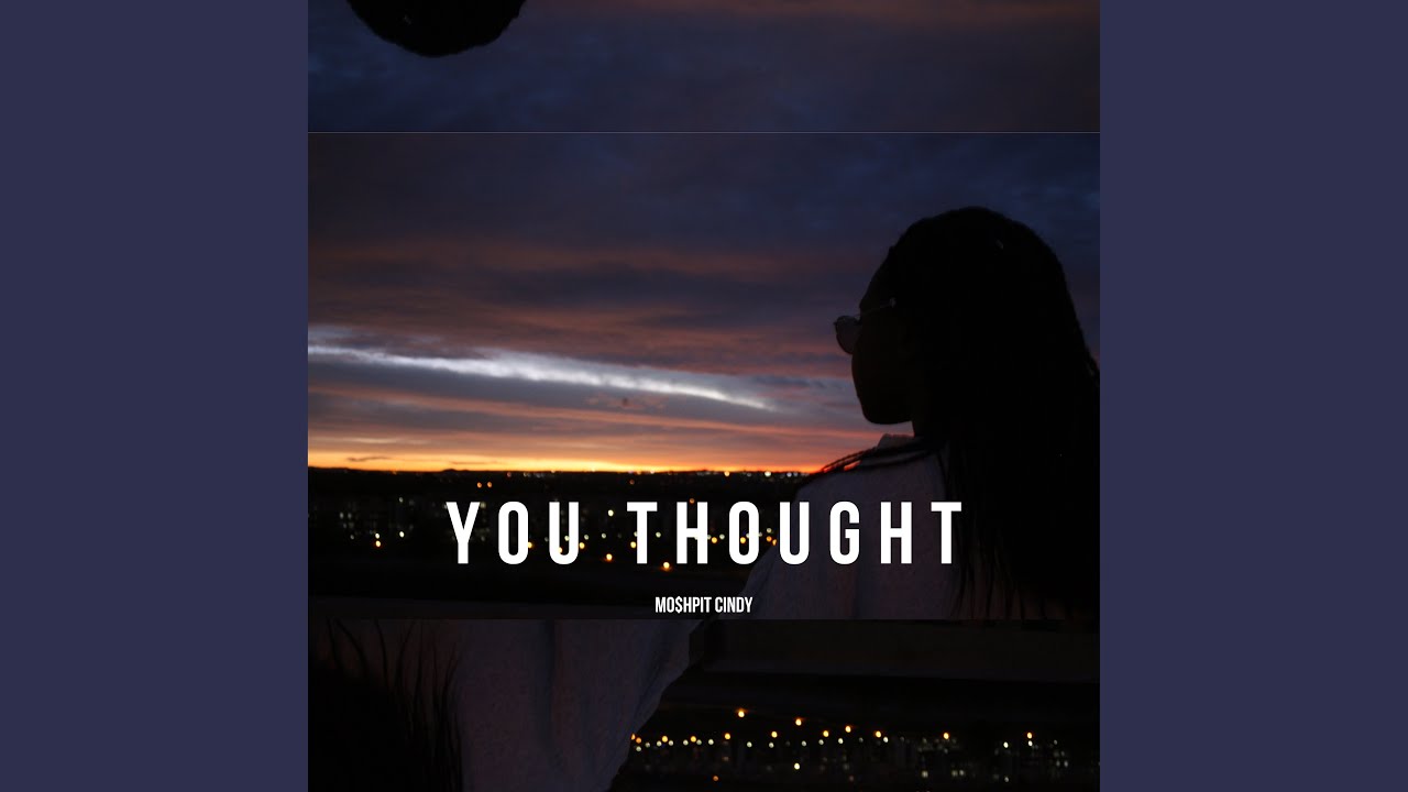 You Thought - YouTube