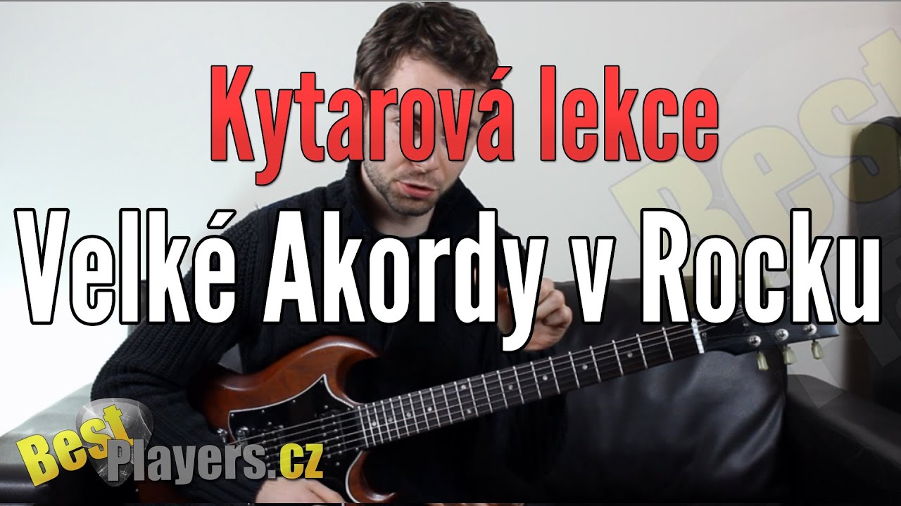 Velké akordy v Rocku - Kytarova lekce - YouTube