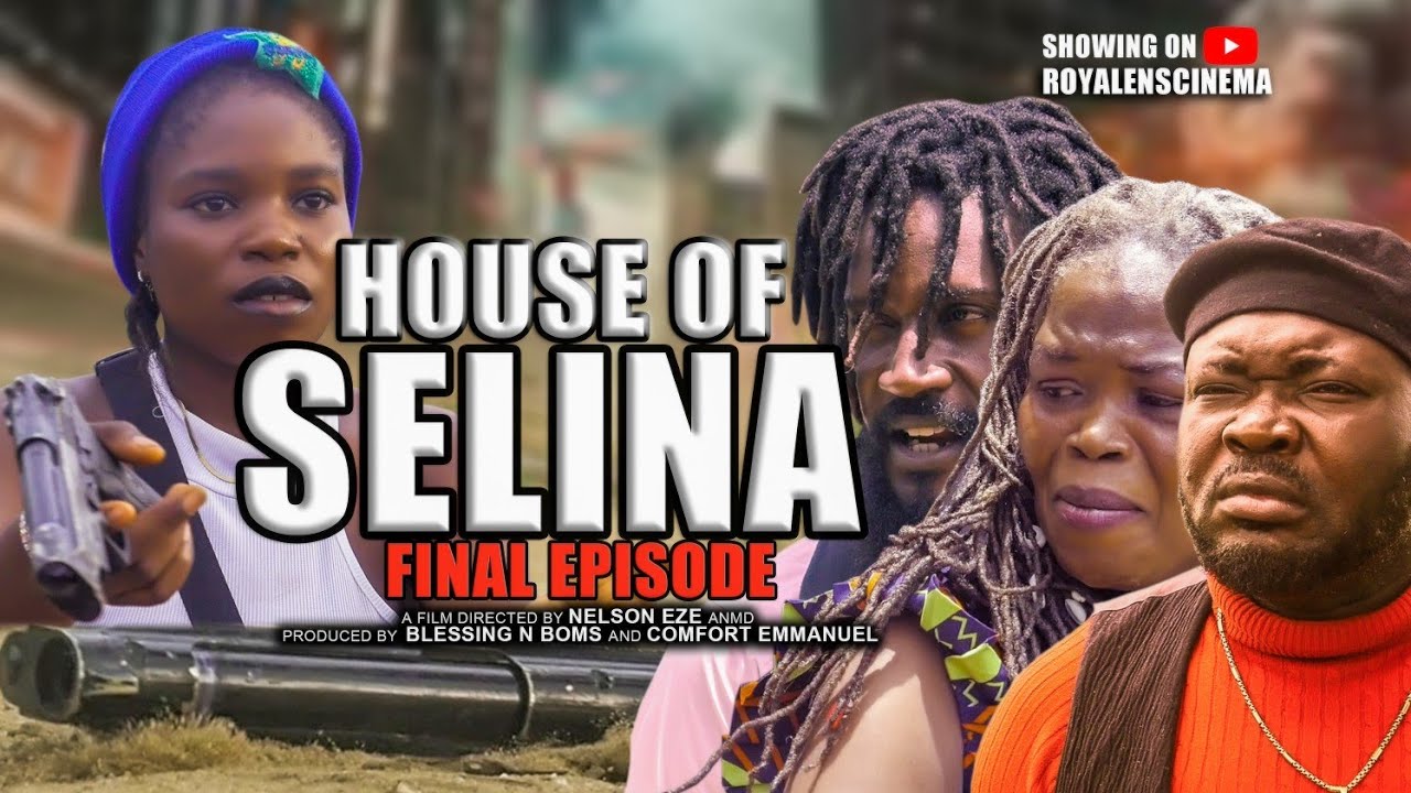 HOUSE OF SELINA | EPISODE 4 | DERICHO | SIBI | NELSON EZE | BLESSING BOMS | COMFORT EMMANUEL ...