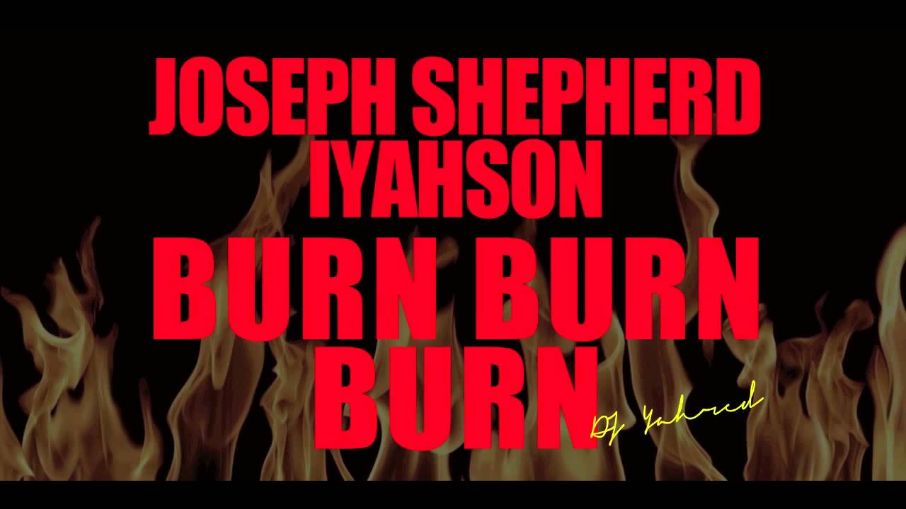 Joseph Shepherd ft Iyahson (Young Shanty) - Burn Burn Burn - YouTube Music