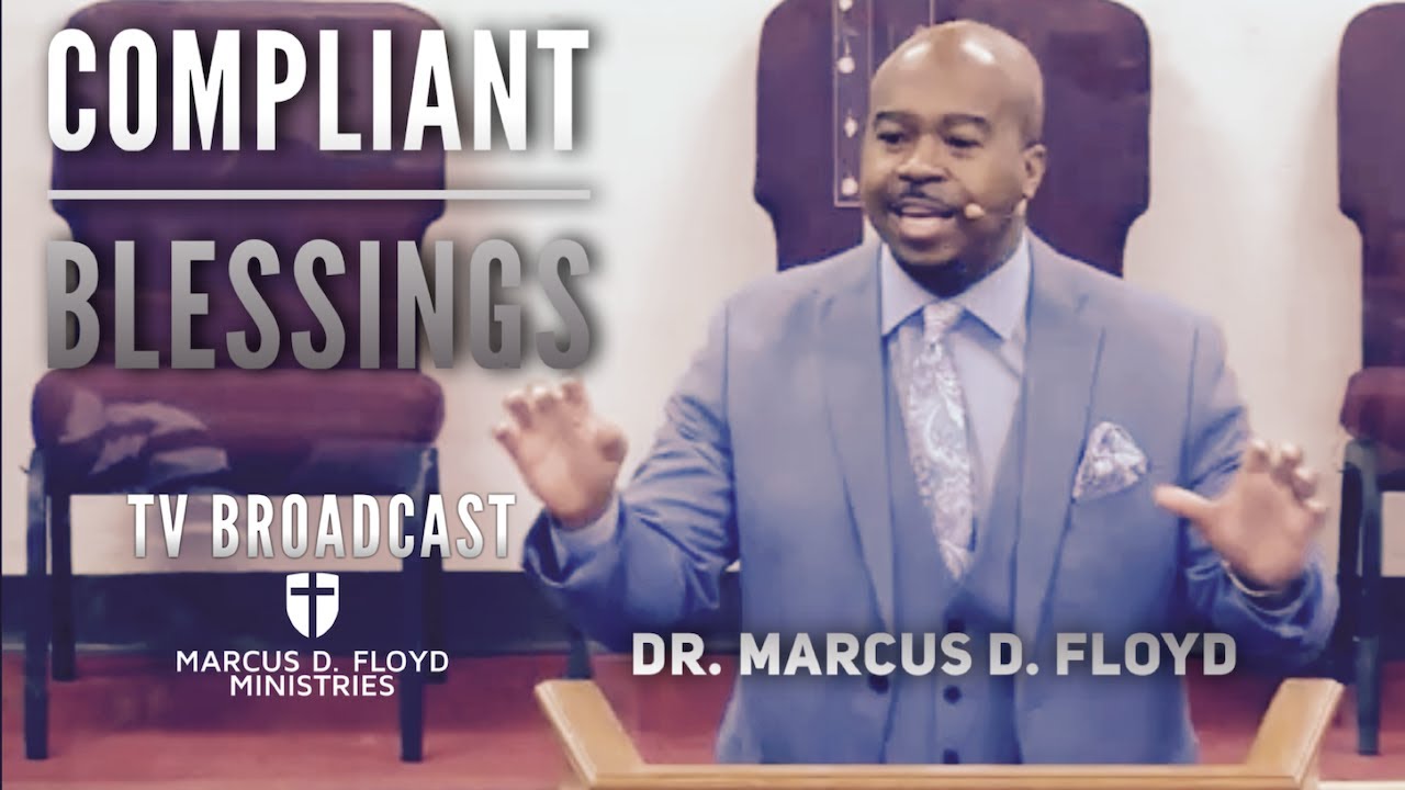 Compliant Blessings | Dr. Marcus D. Floyd #TheEmpoweredLifeTVBroadcast - YouTube