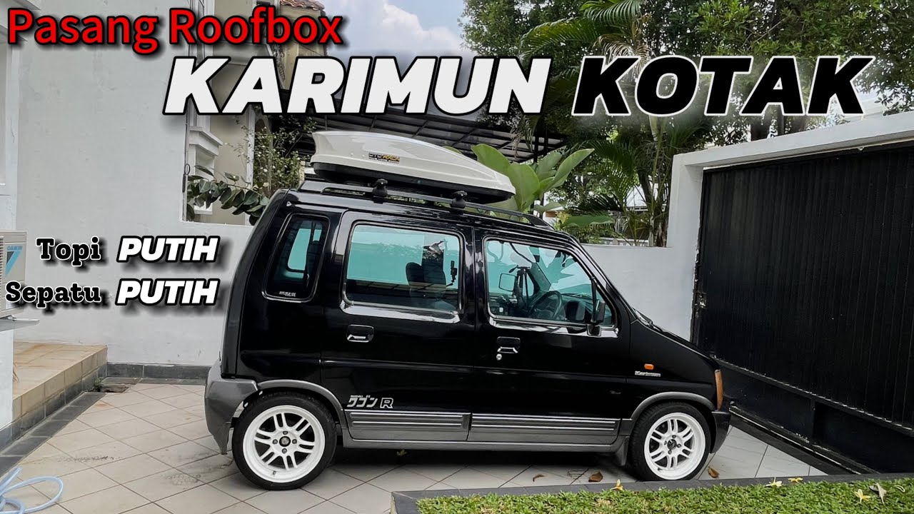 KARIMUN KOTAK TAMBAH GANTENG DENGAN ROOFBOX OTORACK | FIX NO DEBAT!!!😁😁 ...