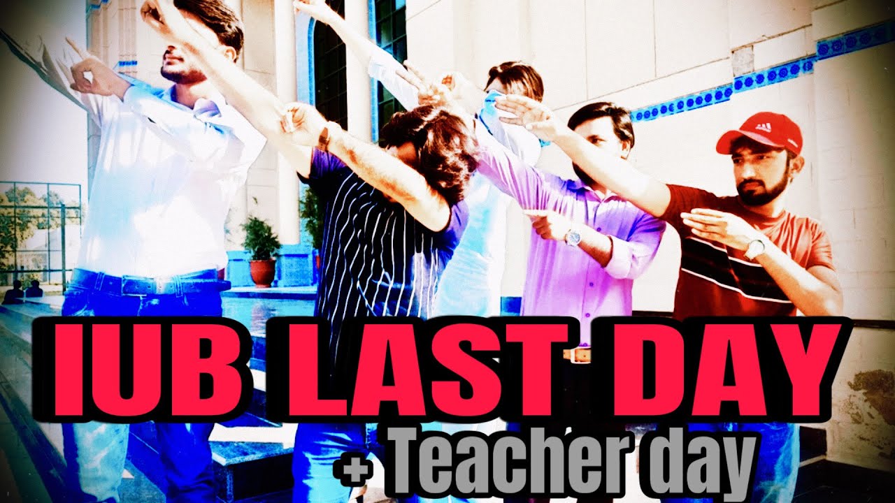 IUB LAST DAY || TEACHERS DAYS || SAD DAY FOR ME || ALLAHUMDULLIAH ...